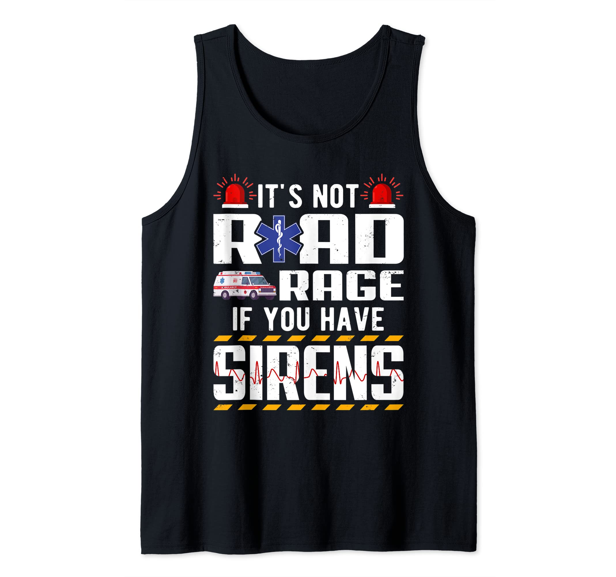 Amazon.com: It's Not Road Rage If You Have Sirens EMT EMS Paramedic ...