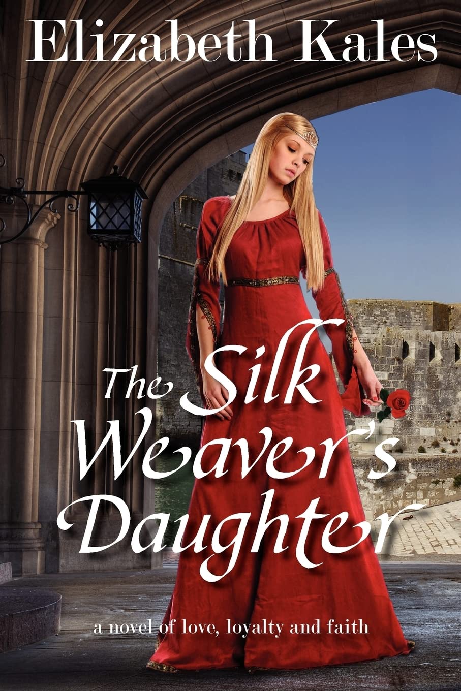 The Silk Weaver's Daughter: a novel of love, loyalty and faith: Kales ...