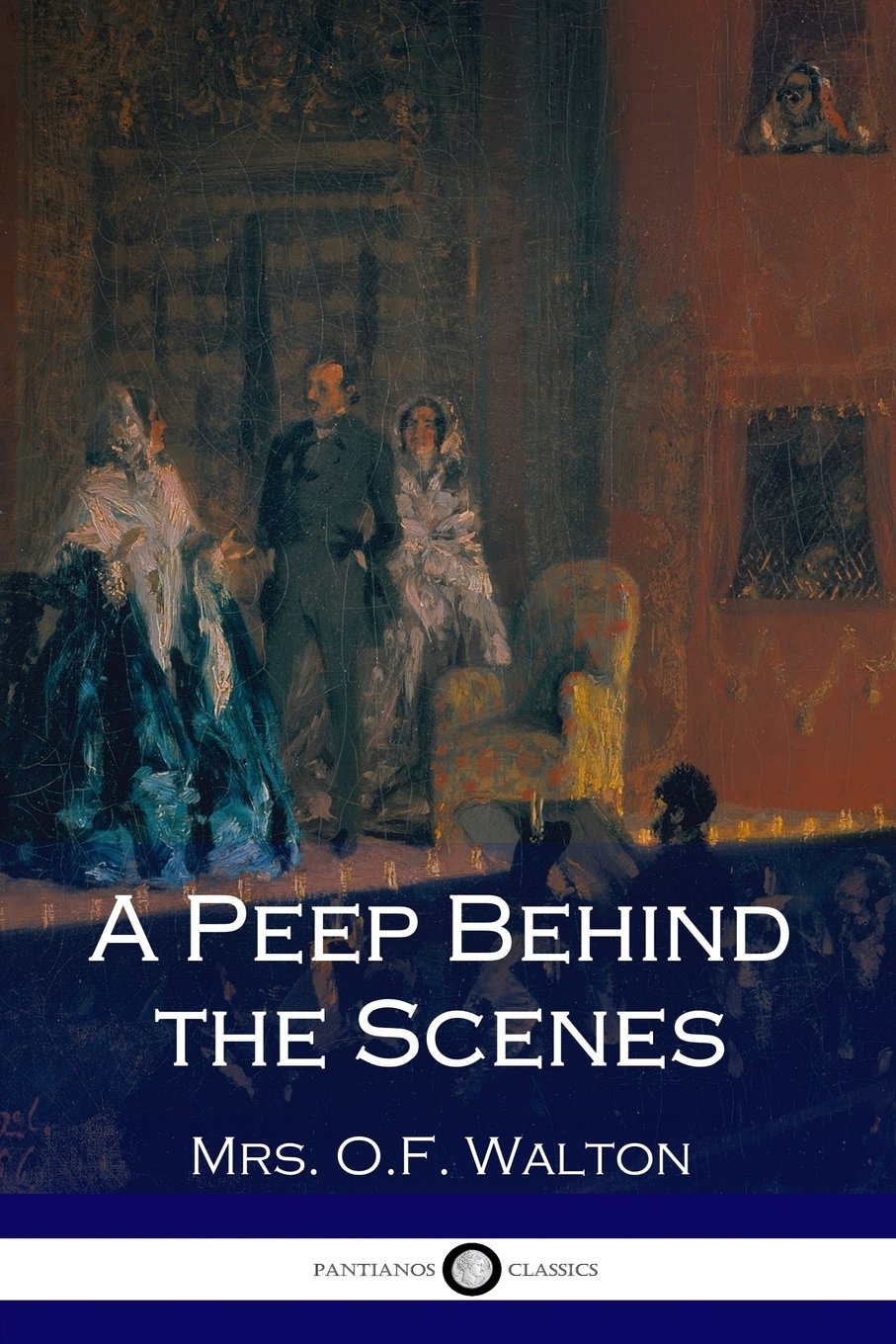 A Peep Behind the Scenes: Walton, Mrs O F: 9781974663132: Amazon.com: Books