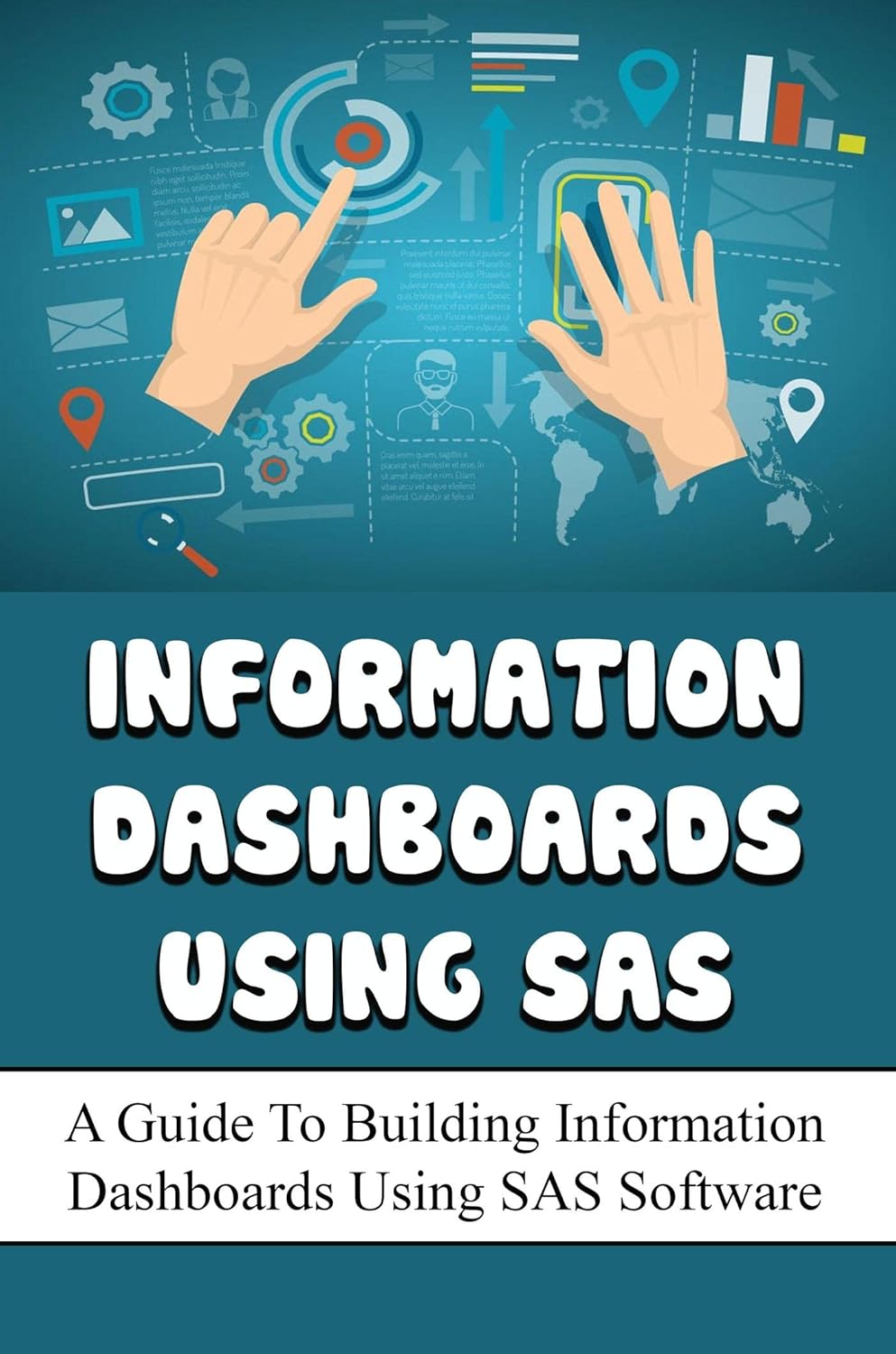 Amazon.com: Information Dashboards Using SAS: A Guide To Building ...