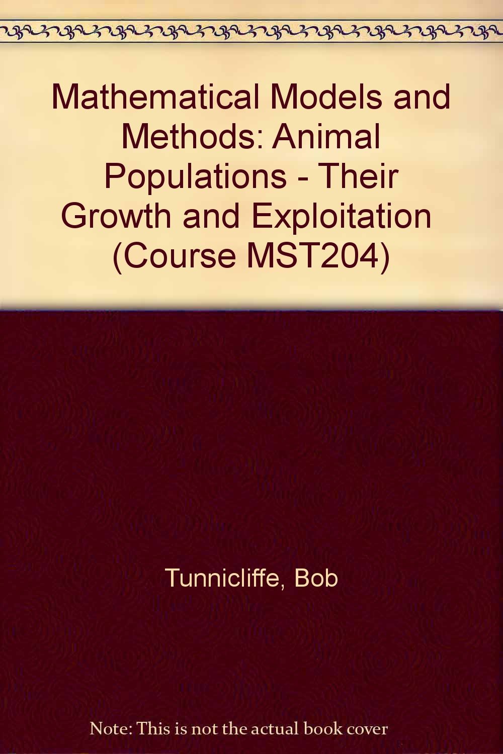 Mathematical Models and Methods: Animal Populations - Their Growth and Exploitation Unit 3 ...