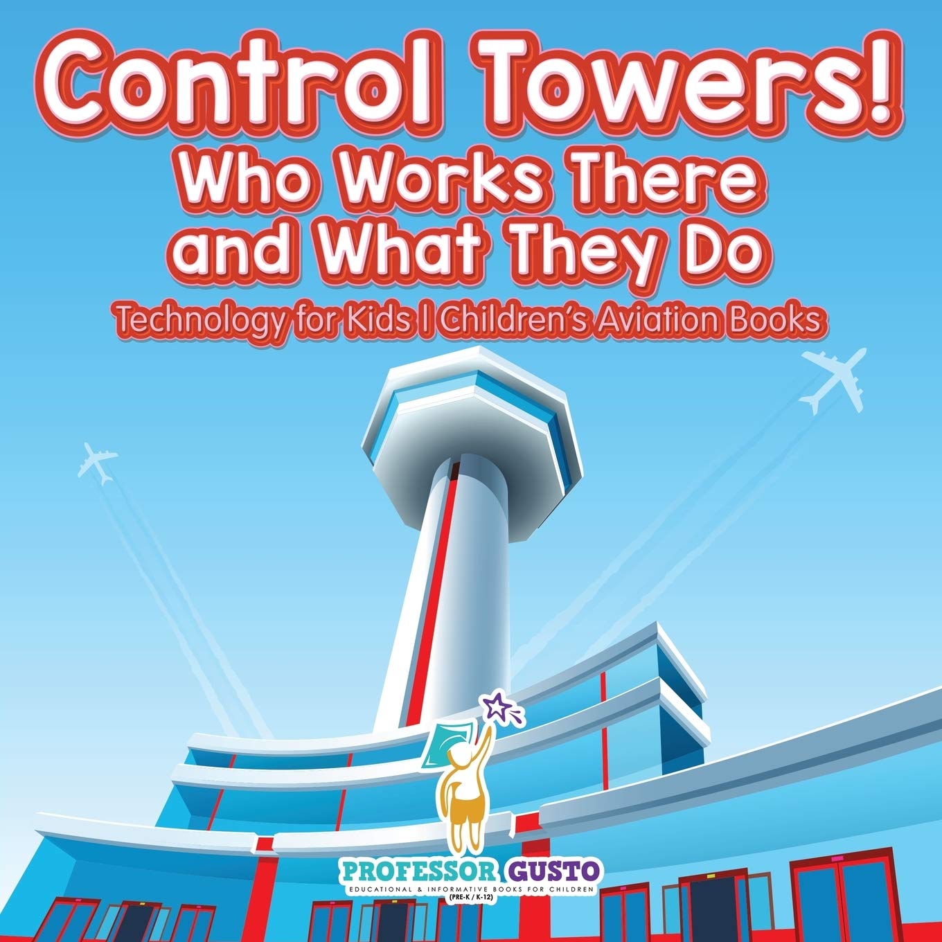 Control Towers! Who Works There and What They Do - Technology for Kids ...