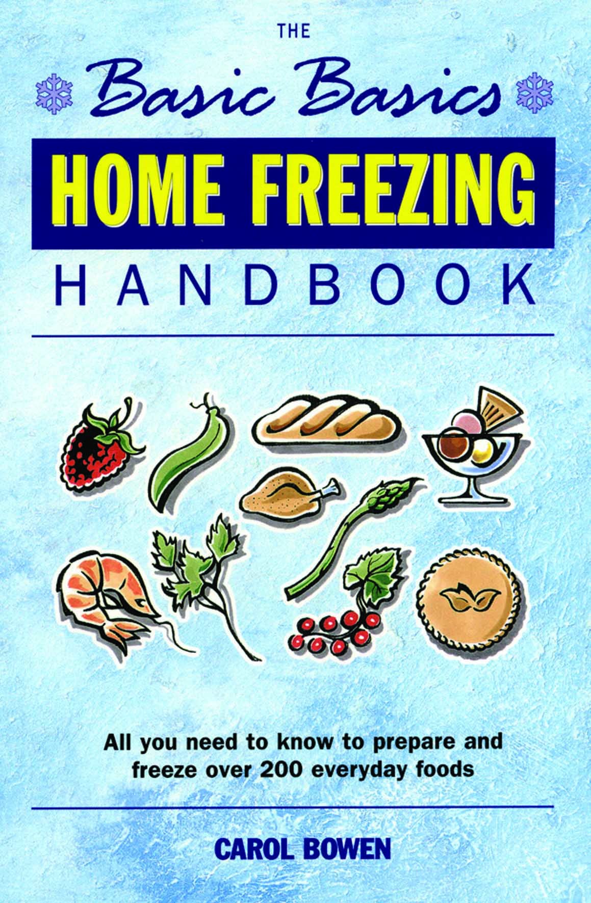 Home Freezing Handbook (The Basic Basics): Bowen, Carol: 9781898697626 ...