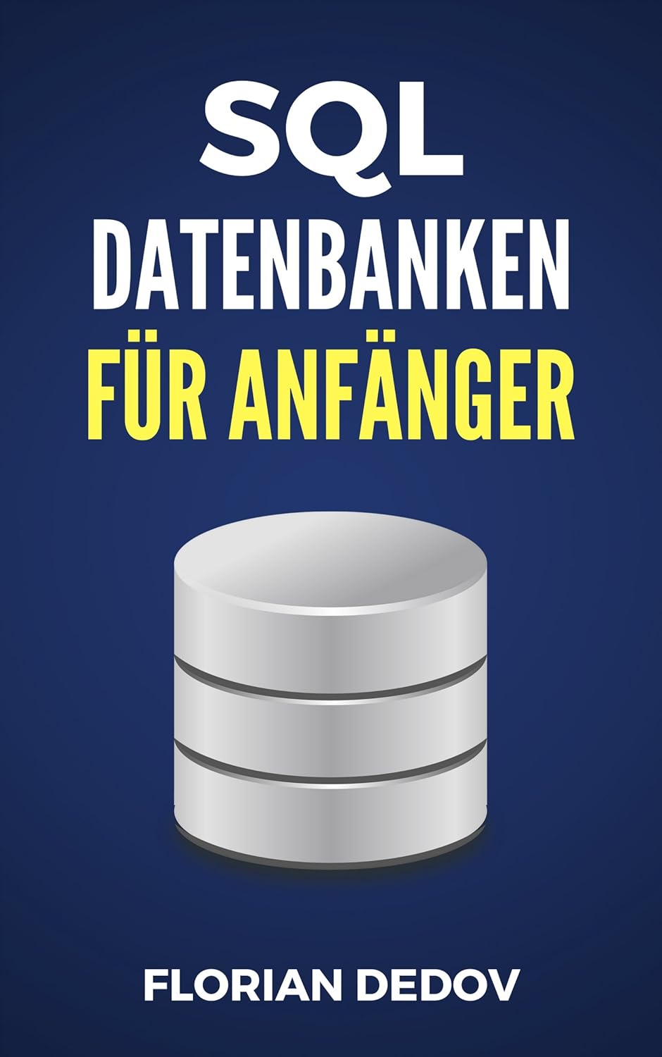 SQL Für Anfänger: Der schnelle Einstieg (Datenbanken, MySQL) eBook ...