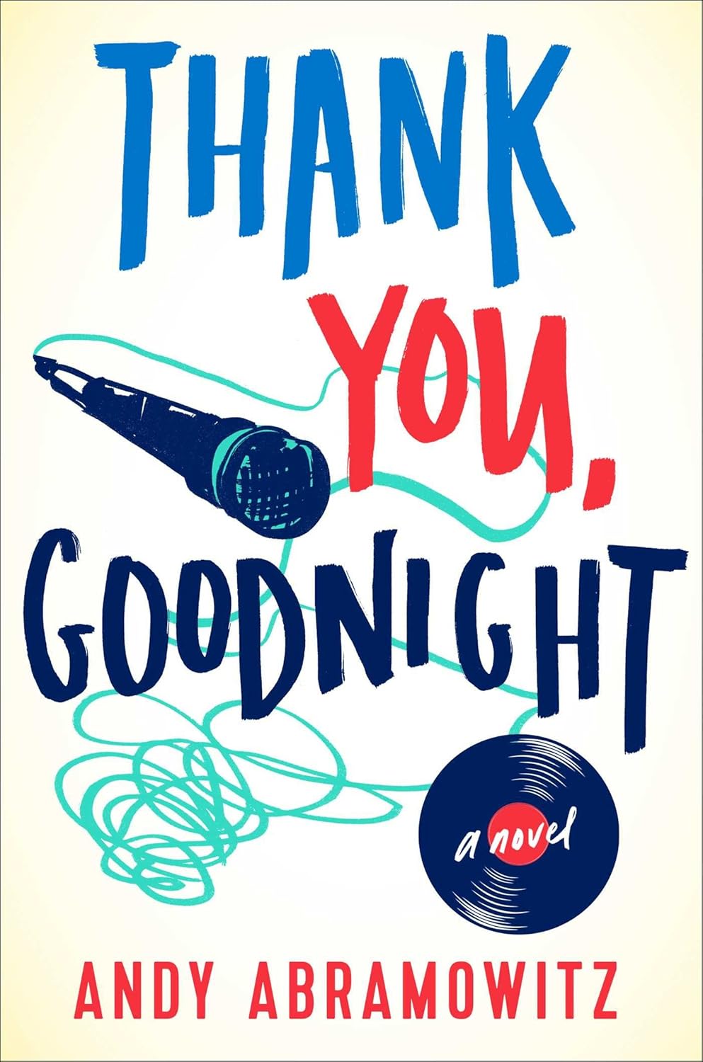 Thank You, Goodnight: A Novel: Abramowitz, Andy: 9781476791777: Amazon ...