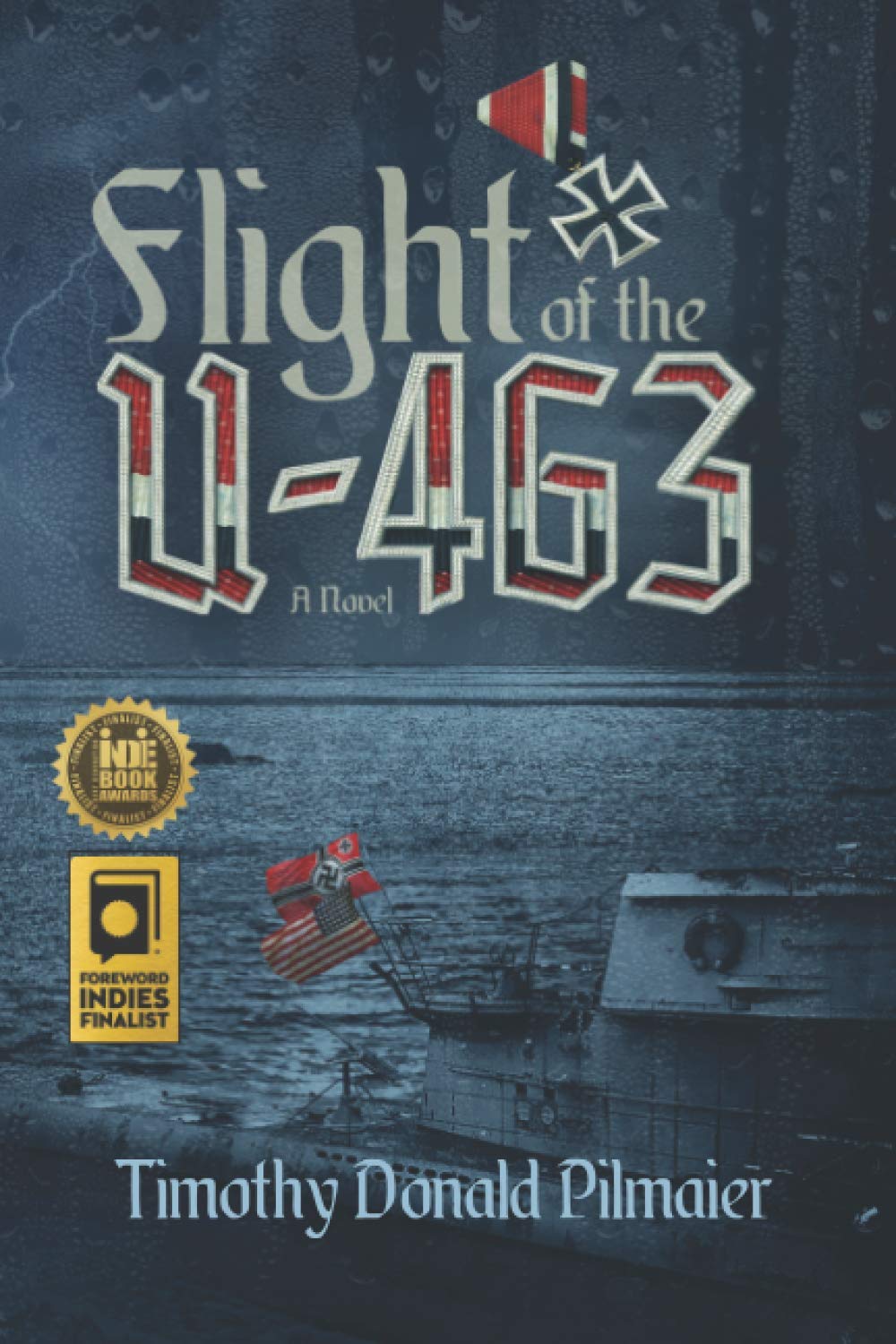 Flight of the U-463: A Novel: Pilmaier, Timothy Donald: 9781734181623 ...