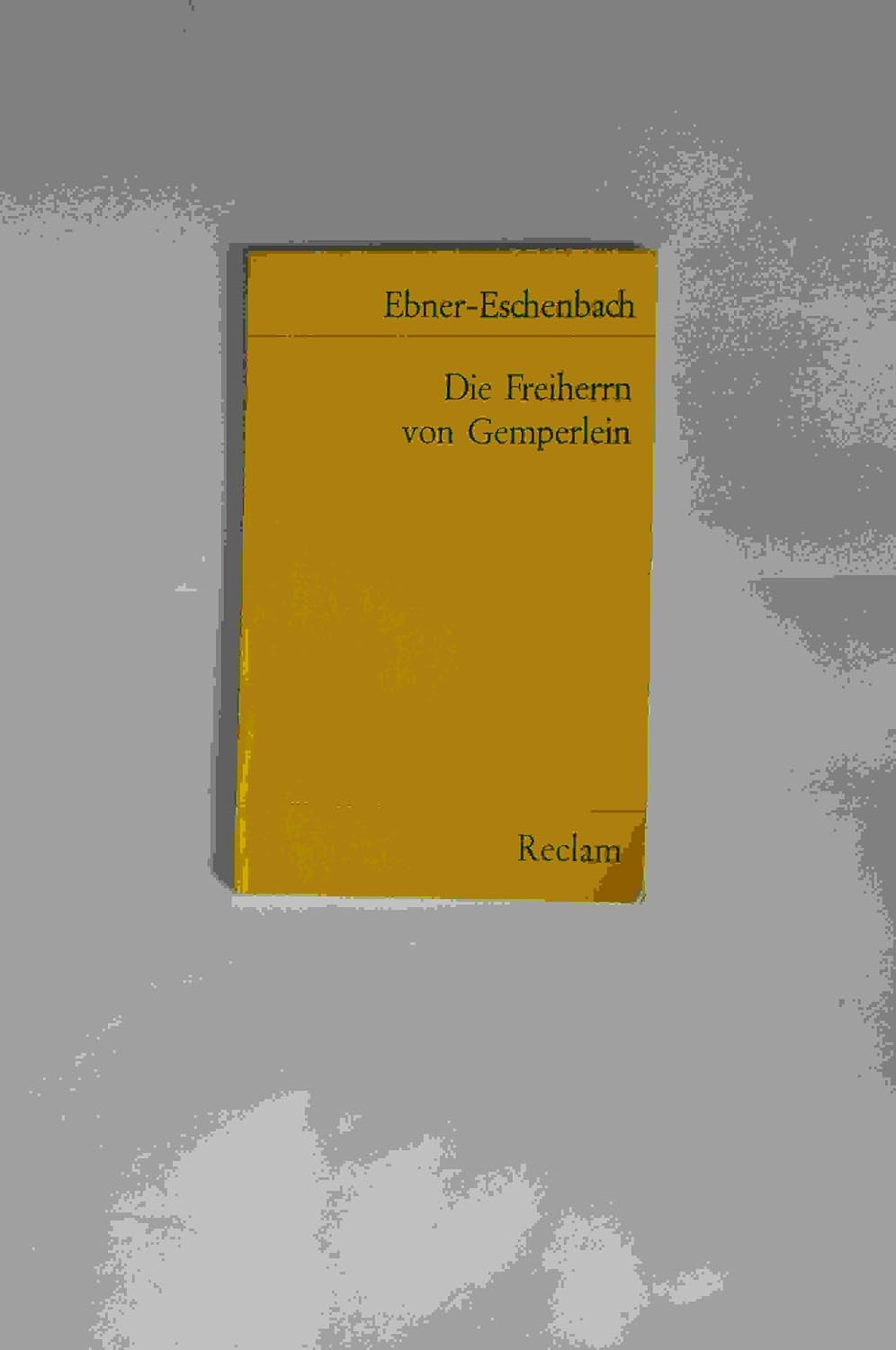 Die Freiherrn von Gemperlein. : Marie von Ebner-Eschenbach, Alfred ...