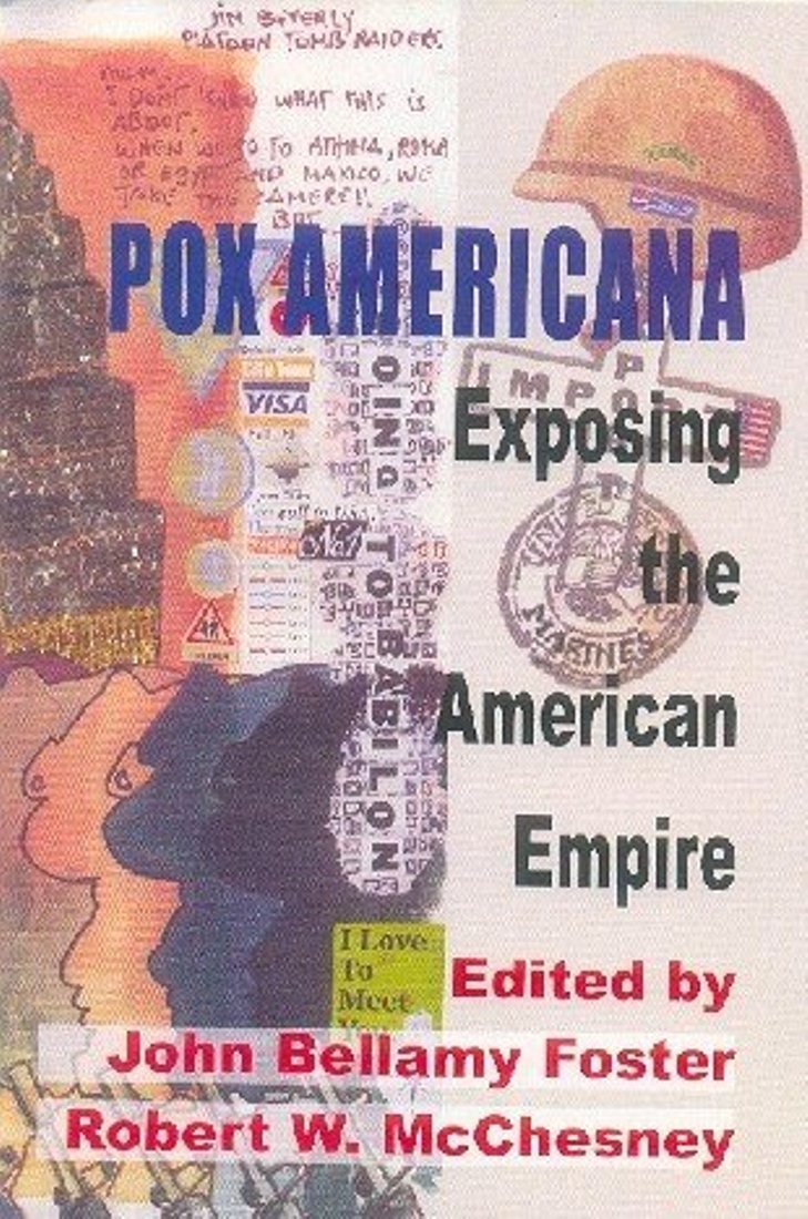 Pox Americana; Exposing the American Empire: John Bellamy Foster ...