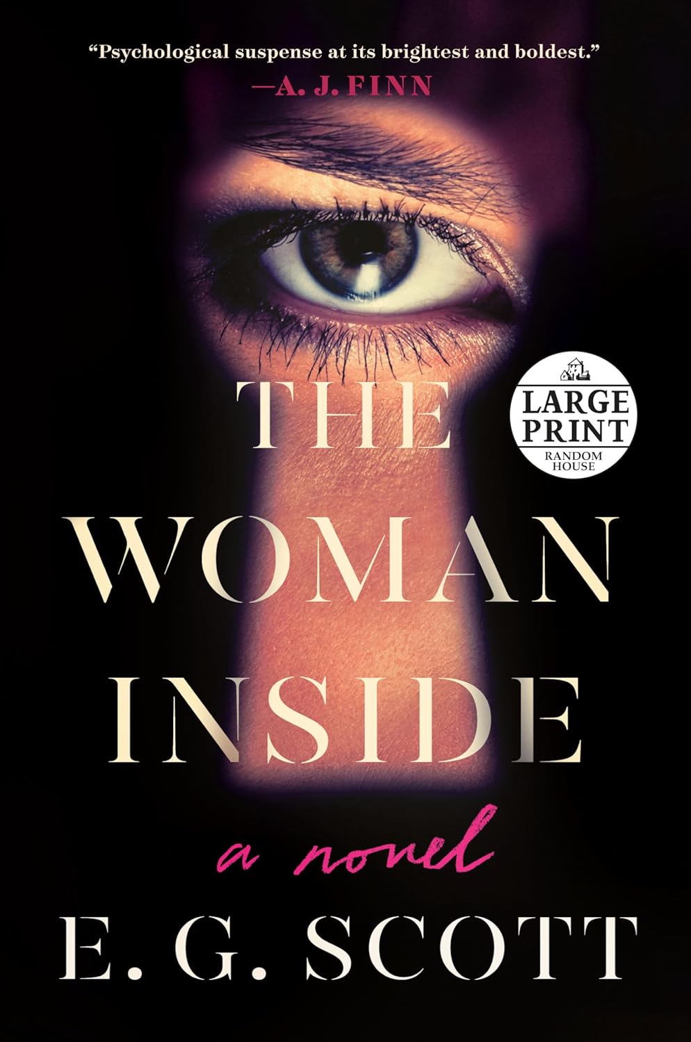 Amazon.com: The Woman Inside: A Novel: 9781984882882: Scott, E. G.: Books