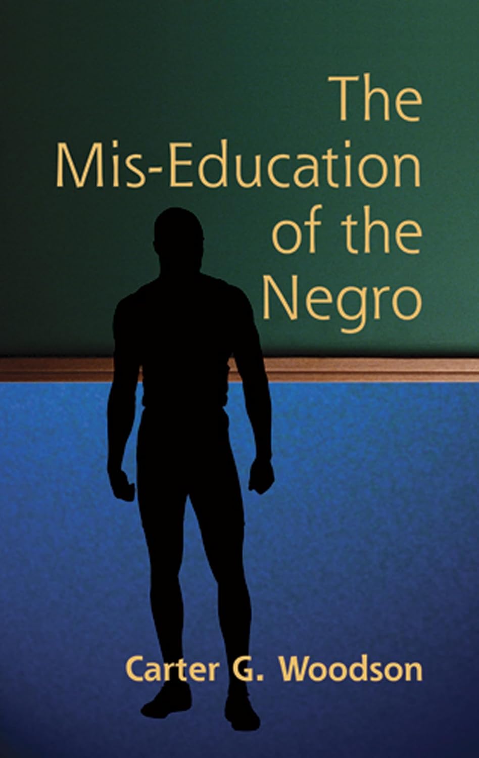 The Mis-Education of the Negro (African American): Woodson, Carter ...