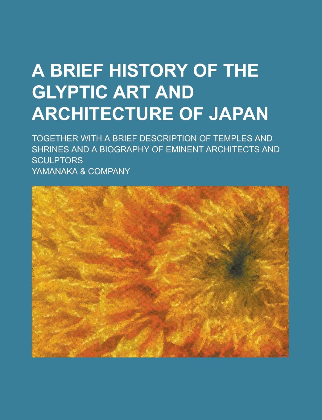 Buy A Brief History of the Glyptic Art and Architecture of Japan ...