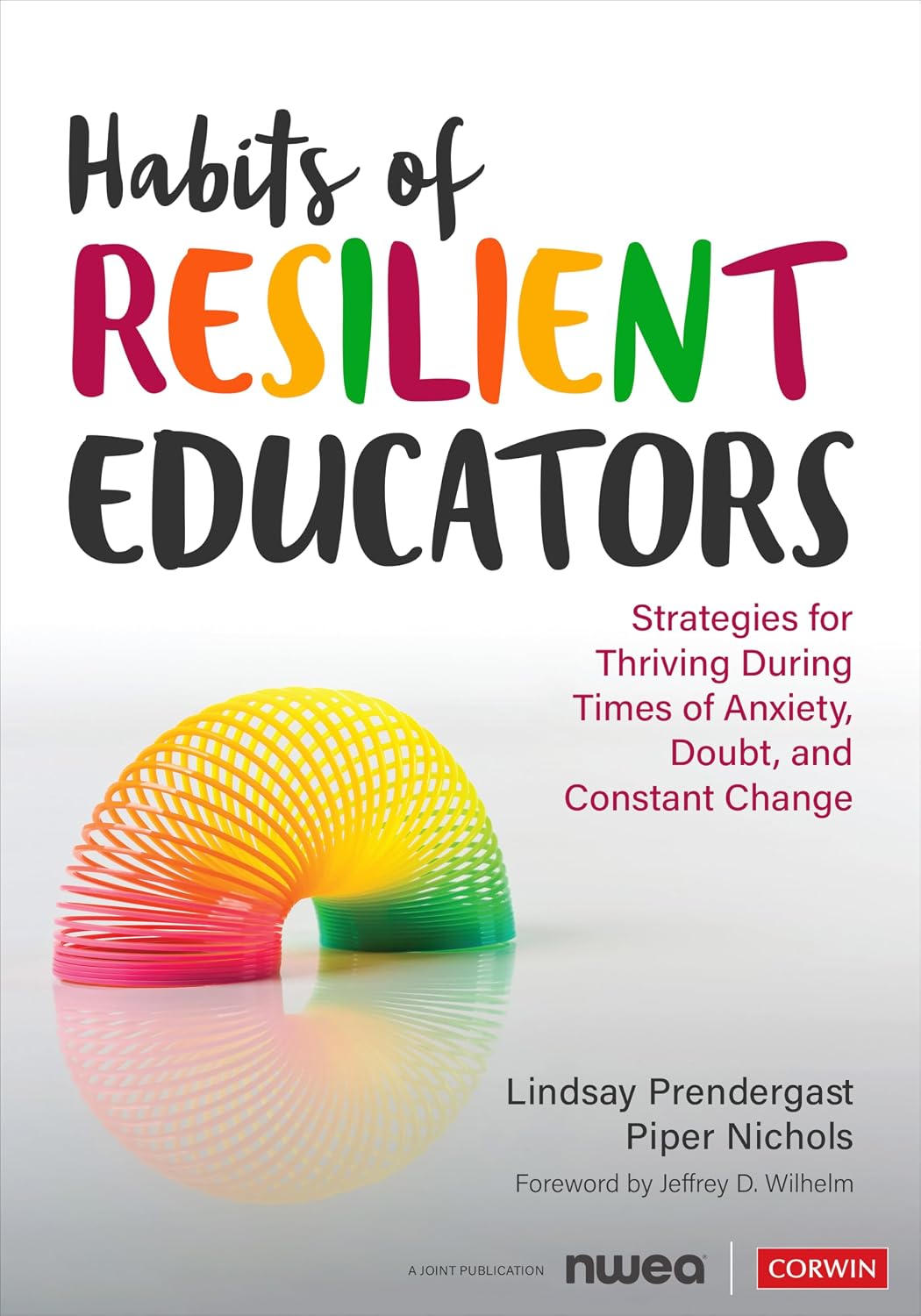 Habits of Resilient Educators: Strategies for Thriving During Times of ...