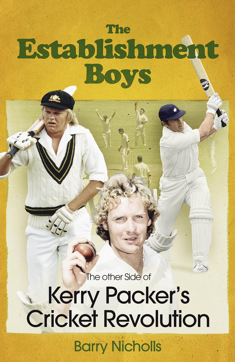 The Establishment Boys: The Other Side of Kerry Packer's Cricket ...
