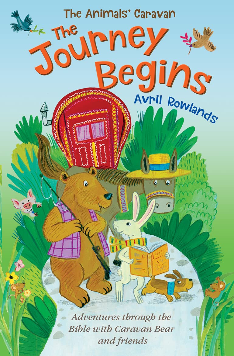 The Journey Begins: Adventures through the Bible with Caravan Bear and ...