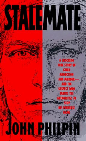 Stalemate: A Shocking True Story of Child Abduction and Murder: Philpin ...