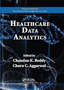 Healthcare Data Analytics (Chapman & Hall/CRC Data Mining and Knowledge Discovery Series): Reddy ...