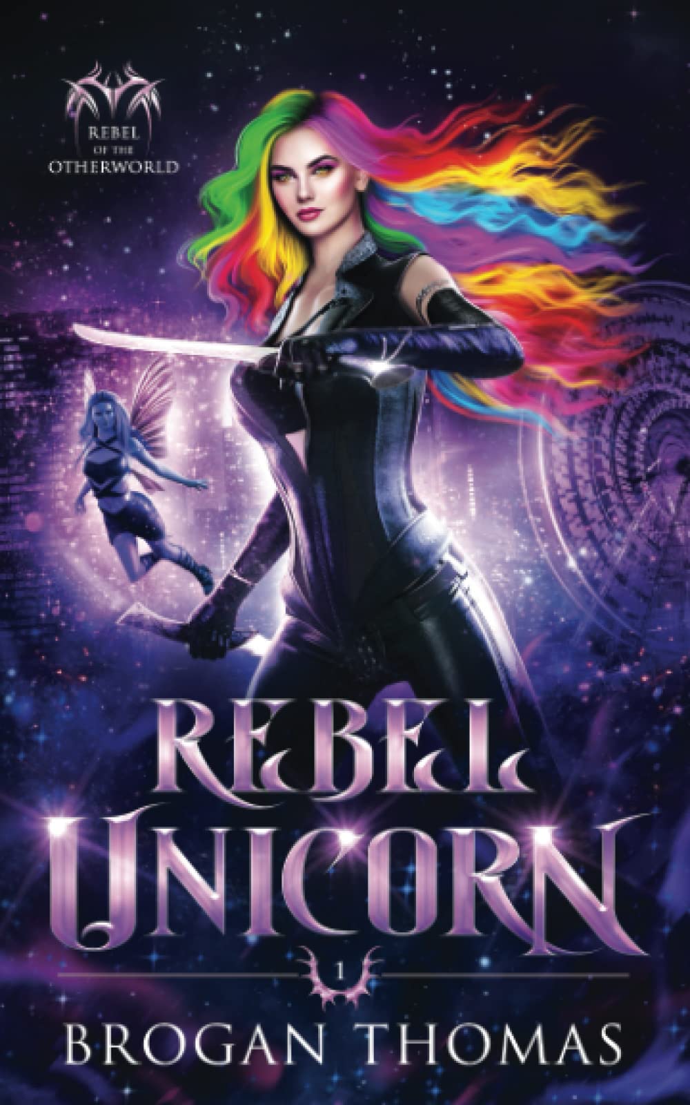 Rebel Unicorn (Rebel of the Otherworld): Thomas, Brogan: 9781915946003 ...