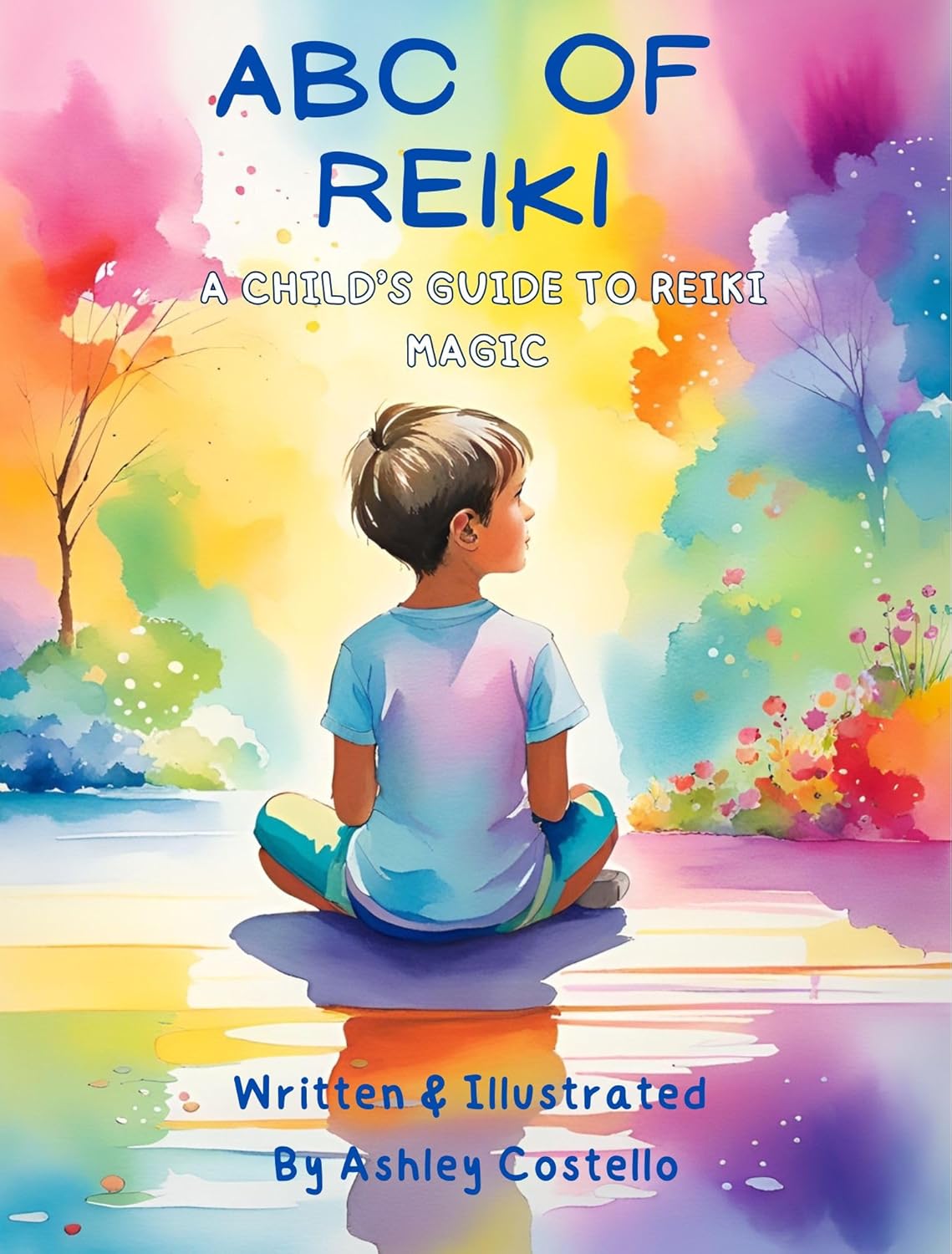 ABC of Reiki : A Child's Guide to Reiki Magic eBook : Costello, Ashley ...