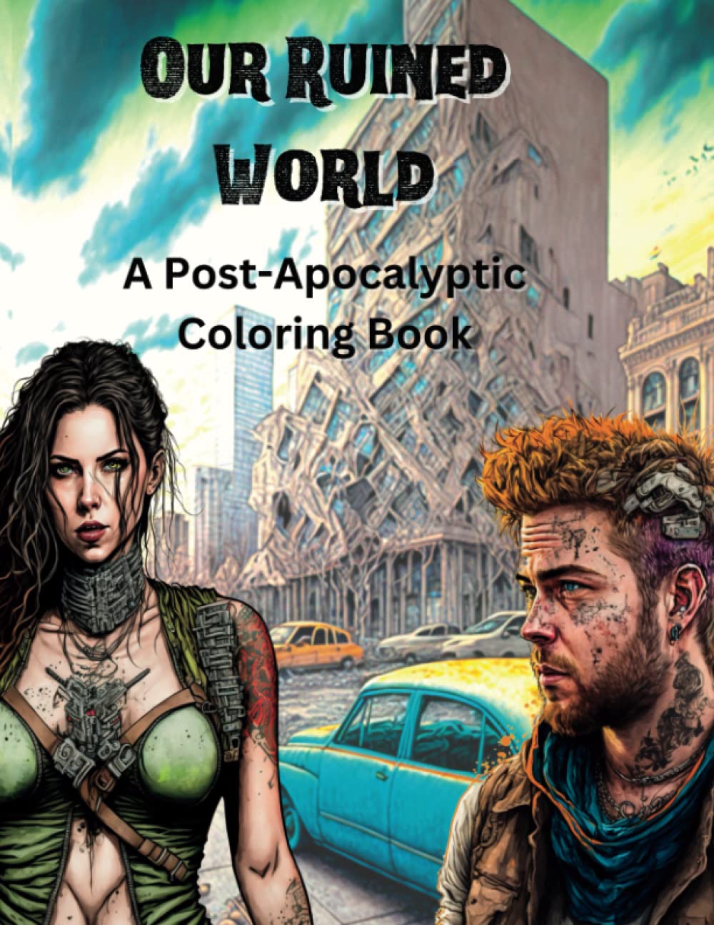 Our Ruined World: A Post-Apocalyptic Coloring Book: vanduzee, michael ...