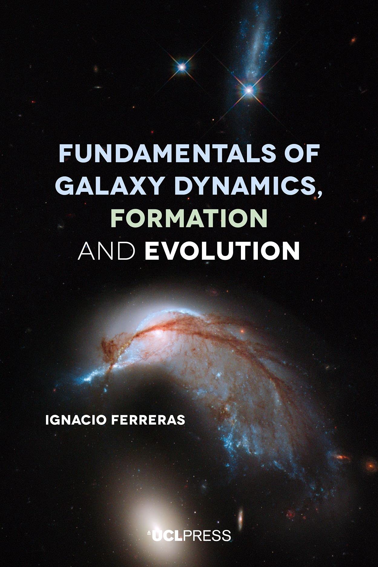 Fundamentals of Galaxy Dynamics, Formation and Evolution: Ferreras ...