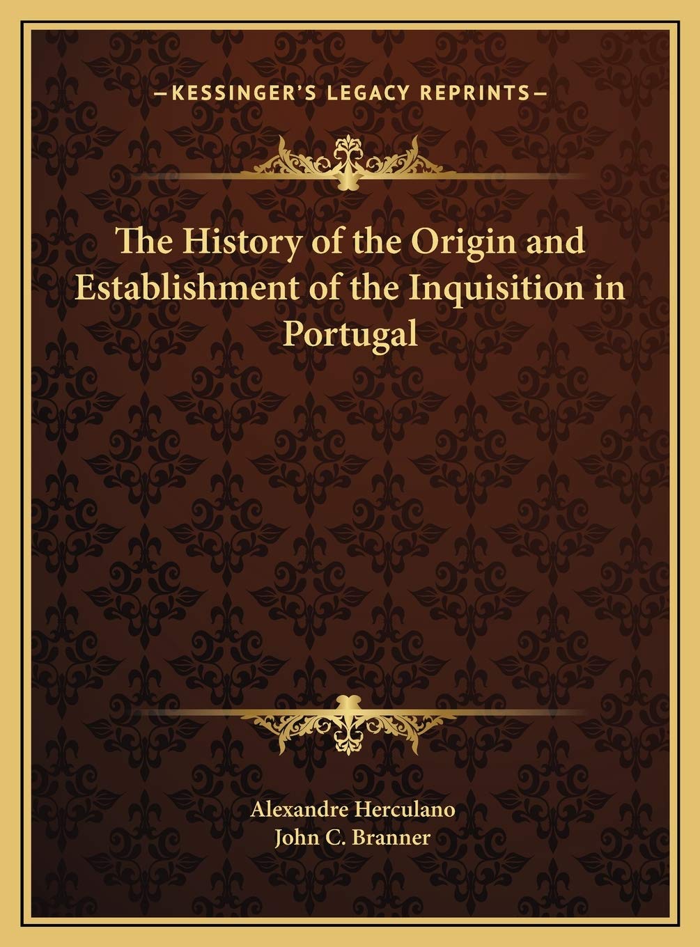 The History of the Origin and Establishment of the Inquisition in ...
