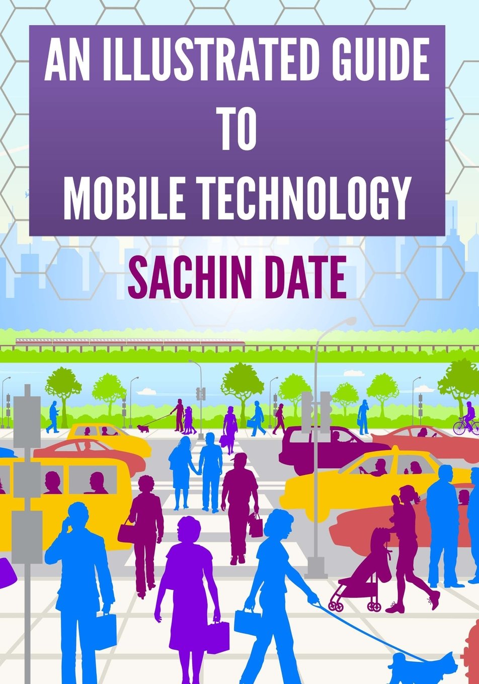 Amazon.com: An Illustrated Guide to Mobile Technology: 9781508496120 ...