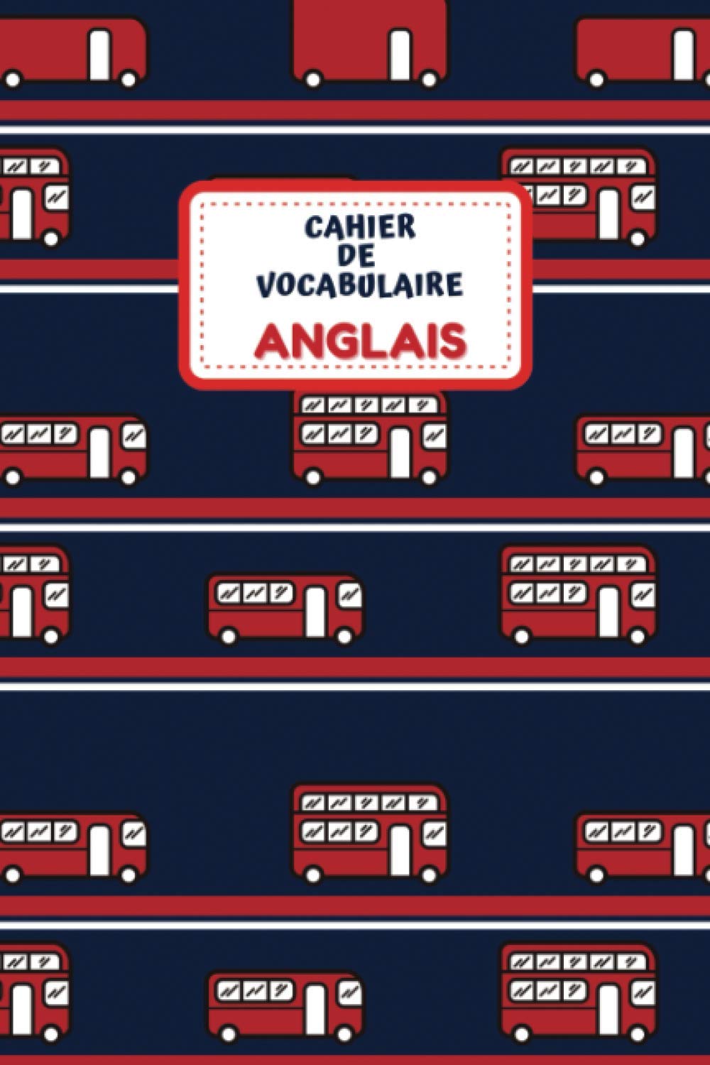 Buy Cahier de vocabulaire Anglais: Carnet de vocabulaire à remplir pour ...