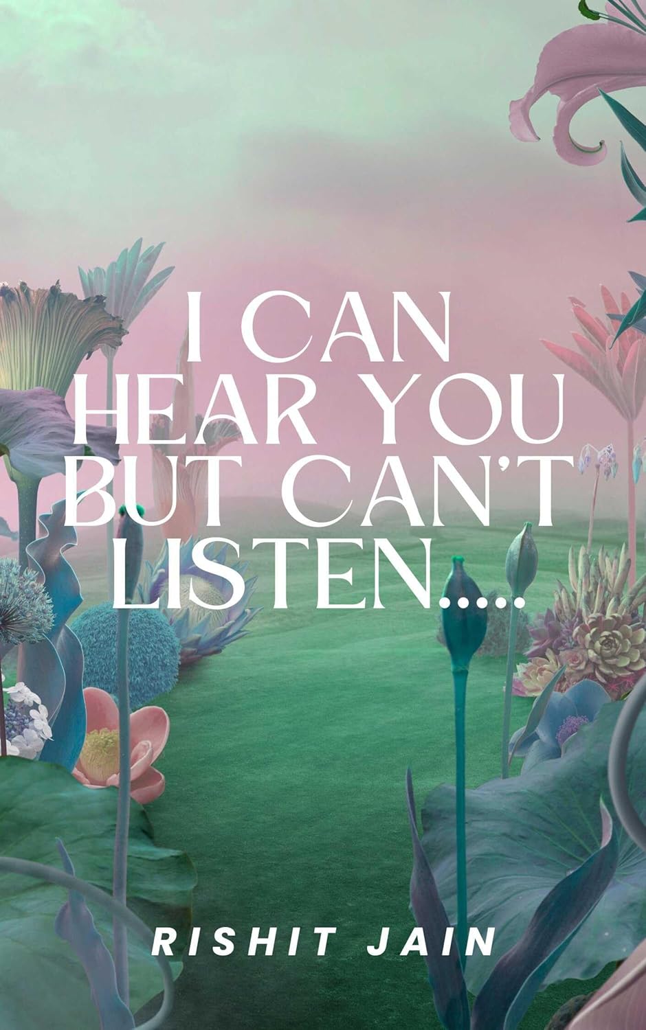 I can hear you but can't listen eBook : Jain, Rishit: Amazon.in: Kindle Store