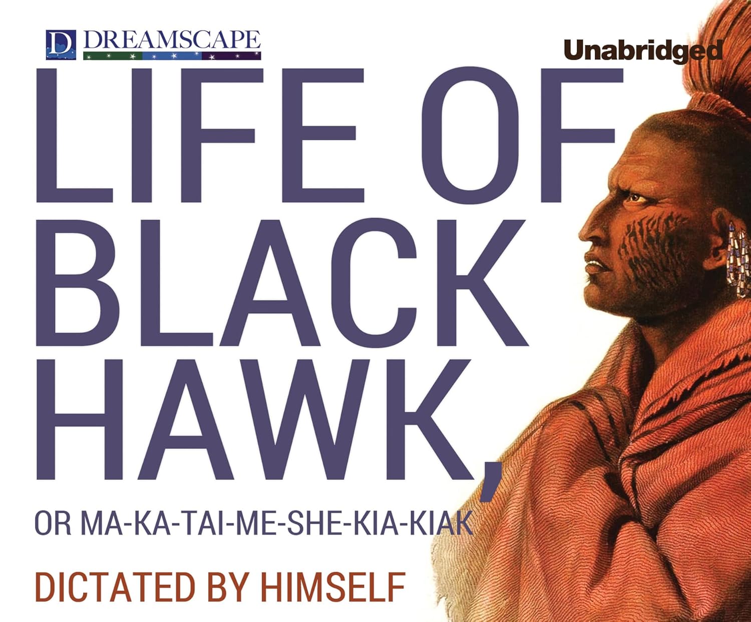 Amazon.com: Life of Black Hawk, or Ma-Ka-Tai-Me-She-Kia-Kiak: Dictated ...