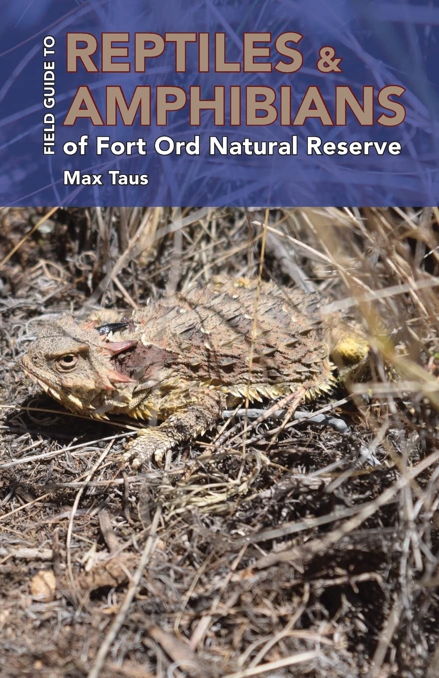 Reptiles and Amphibians of Fort Ord Natural Reserve: Taus, Max L., Lay ...