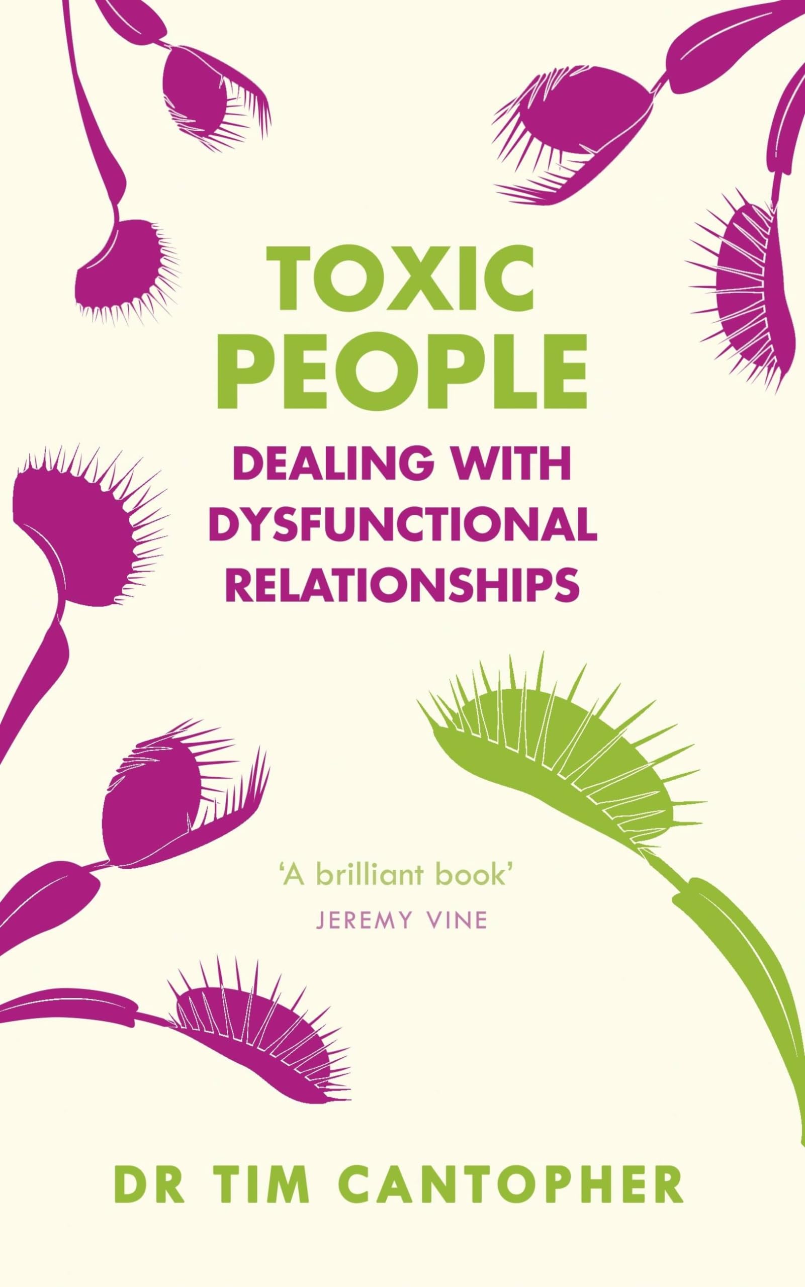 Toxic People: Dealing with Dysfunctional Relationships (Overcoming ...