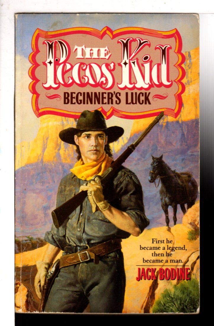 Beginner's Luck (Pecos Kid): Bodine, Jack: 9780061005084: Amazon.com: Books