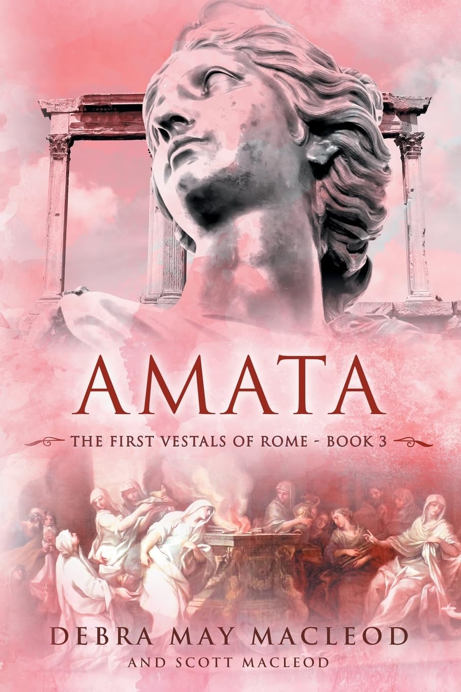 Amata: Book Three in The First Vestals of Rome Trilogy: Macleod, Debra ...