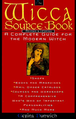 The Wicca Source Book: A Complete Guide for the Modern Witch: Dunwich ...