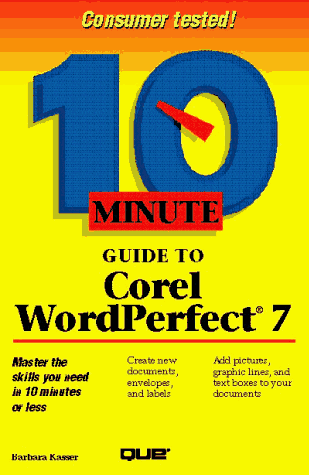 10 Minute Guide to Corel Wordperfect 7 for Windows 95 (SAMS TEACH ...