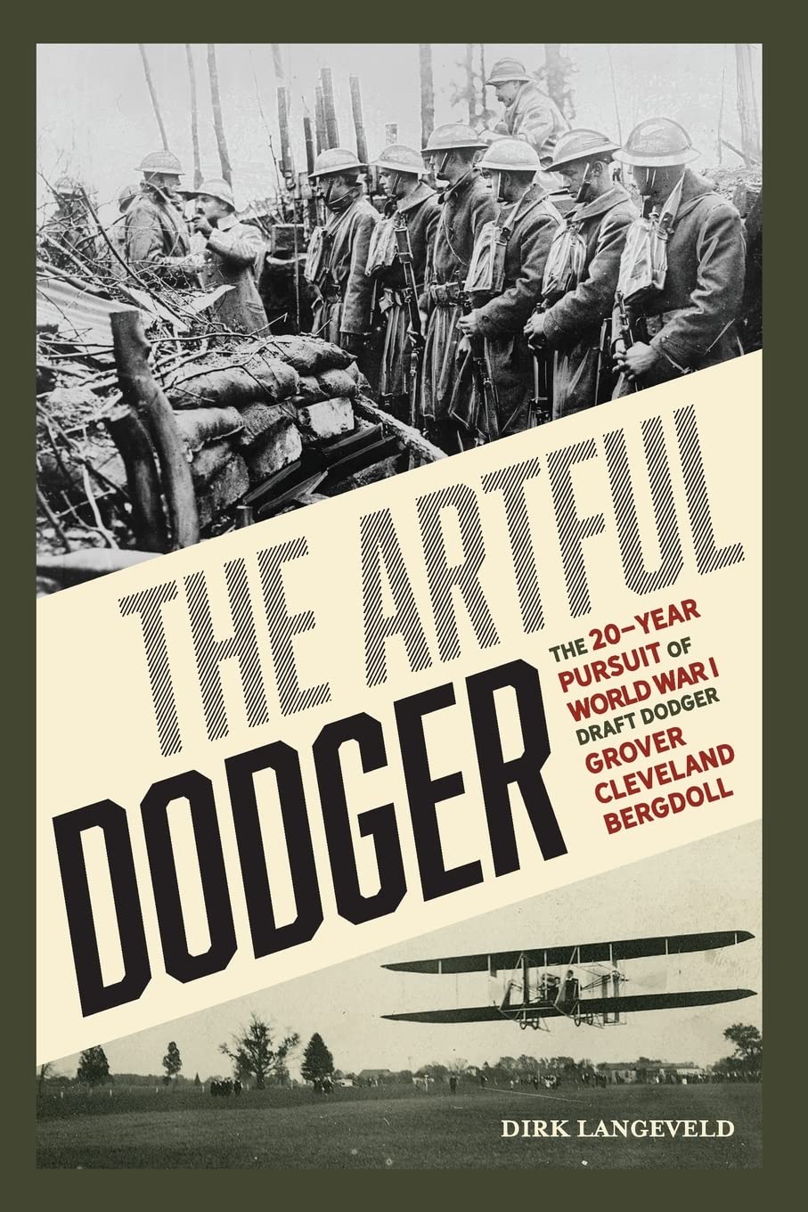 The Artful Dodger: The 20-Year Pursuit of World War I Draft Dodger ...