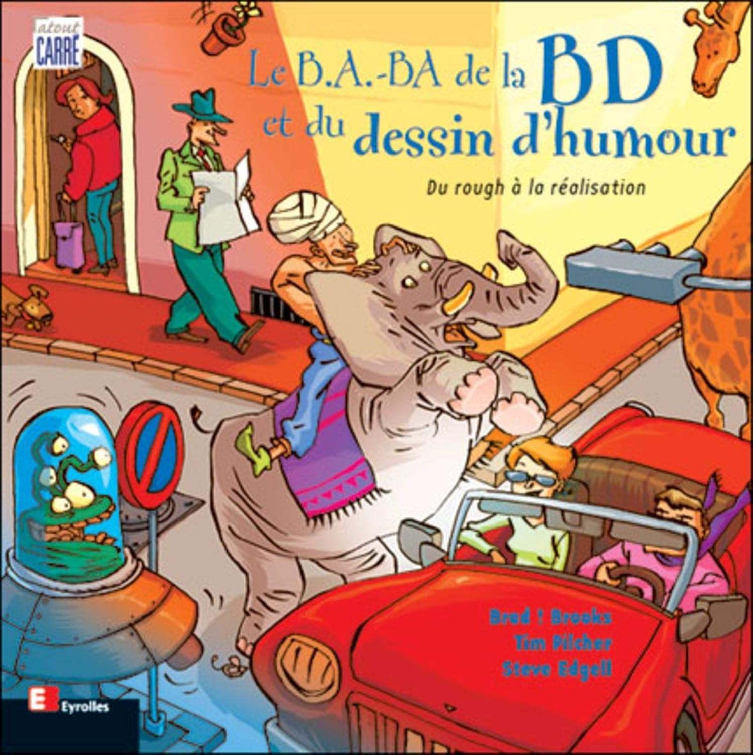 Le B.A.-Ba De La Bande Dessinee Et Du Dessin D'Humour. Du Rough A La ...