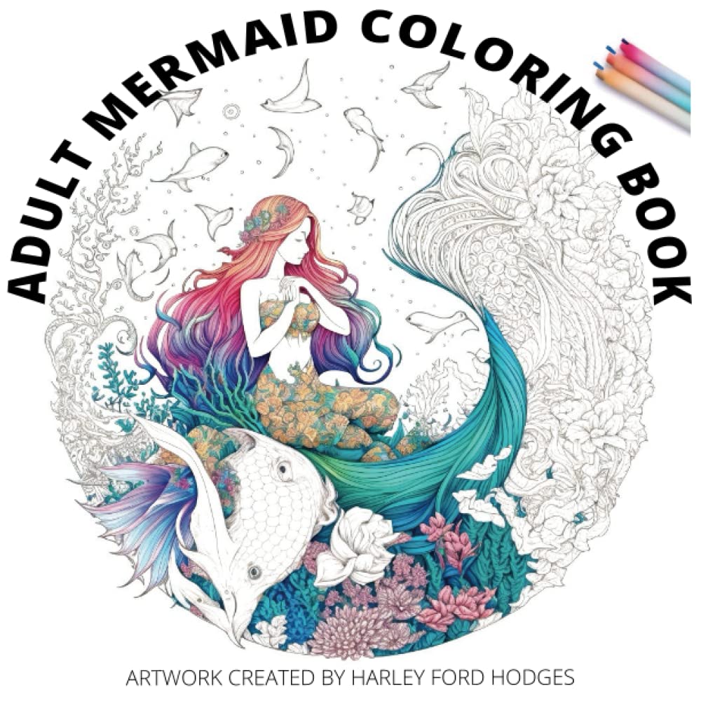 MERMAID ADULT COLORING BOOK: MERMAID COLORING: HODGES, HARLEY FORD ...