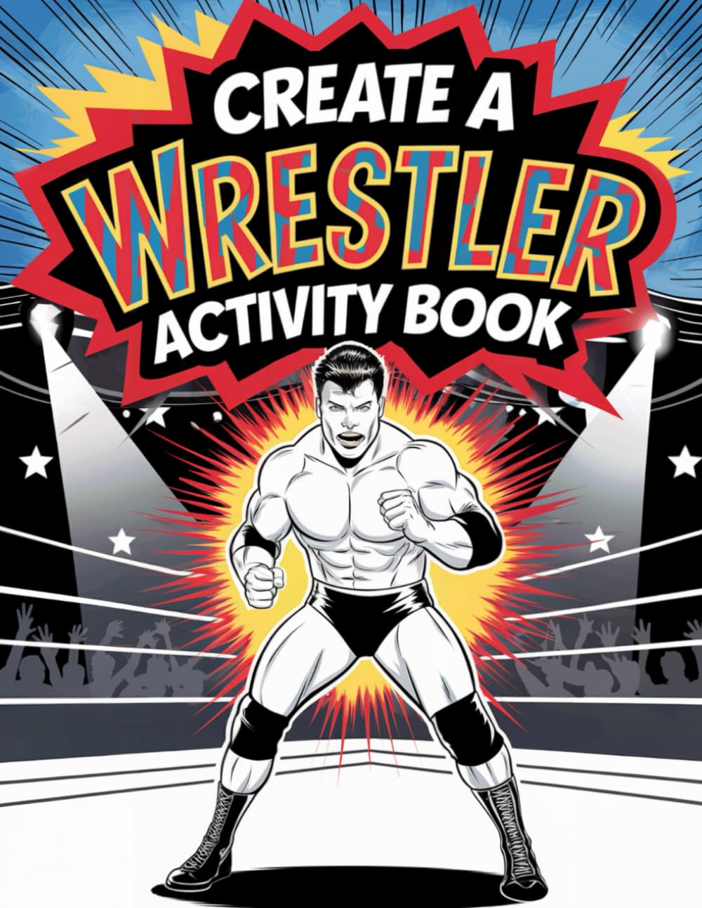 Create A Wrestler Activity Book: Wrestling Coloring Book For kids and ...