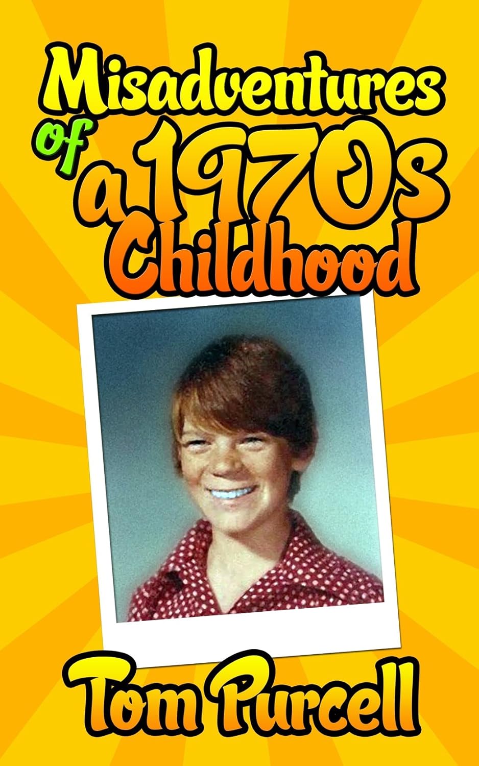 Amazon.com: Misadventures of a 1970s Childhood: A Humorous Memoir eBook ...