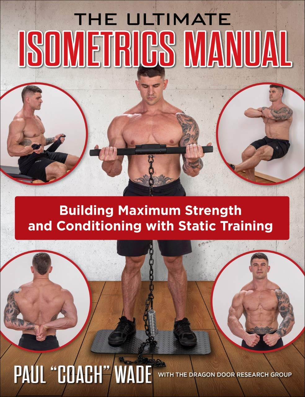 The Ultimate Isometrics Manual: Building Maximum Strength and ...
