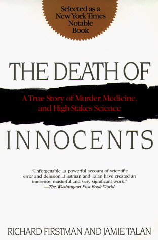 The Death of Innocents: A True Story of Murder, Medicine, and High ...