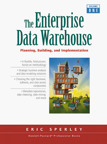 The Enterprise Data Warehouse: Planning, Building, and Implementation ...