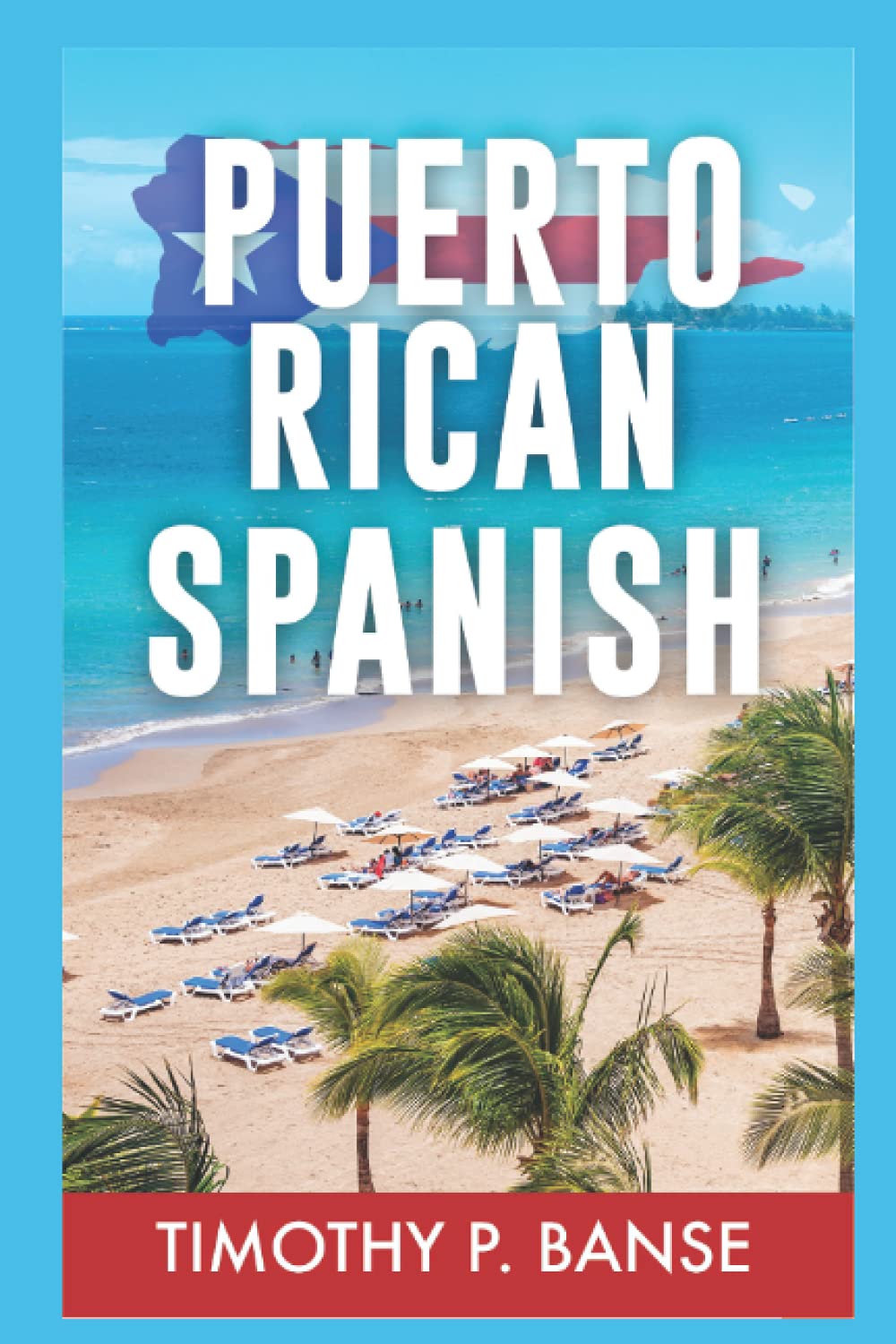 Puerto Rican Spanish: Learning Puerto Rican Spanish One Word at a Time ...