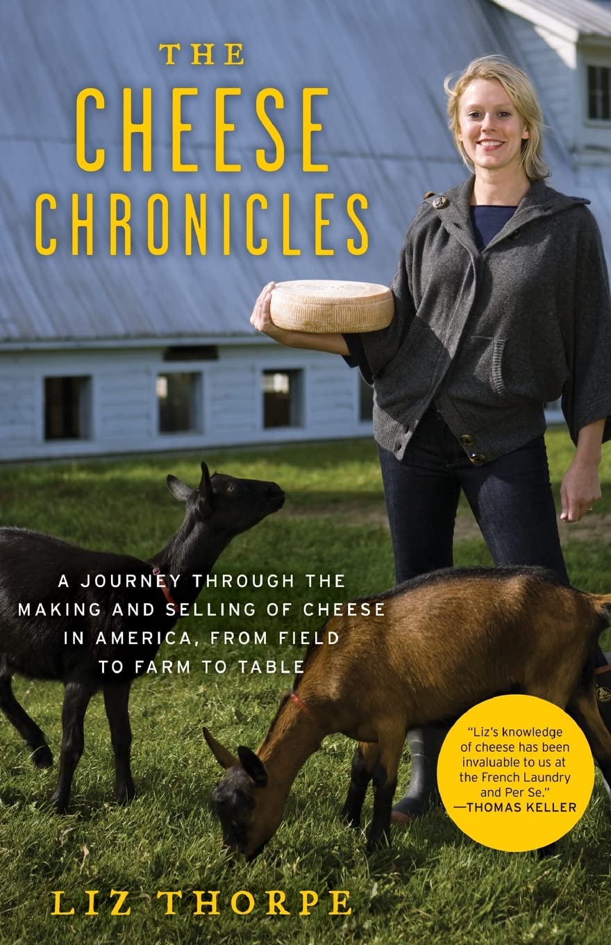 The Cheese Chronicles: A Journey Through the Making and Selling of ...