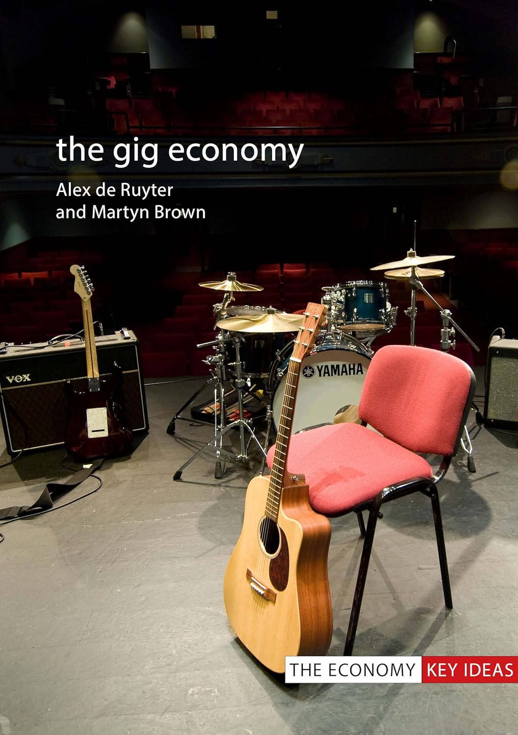 The Gig Economy (The Economy: Key Ideas): Ruyter, Alex De, Brown ...