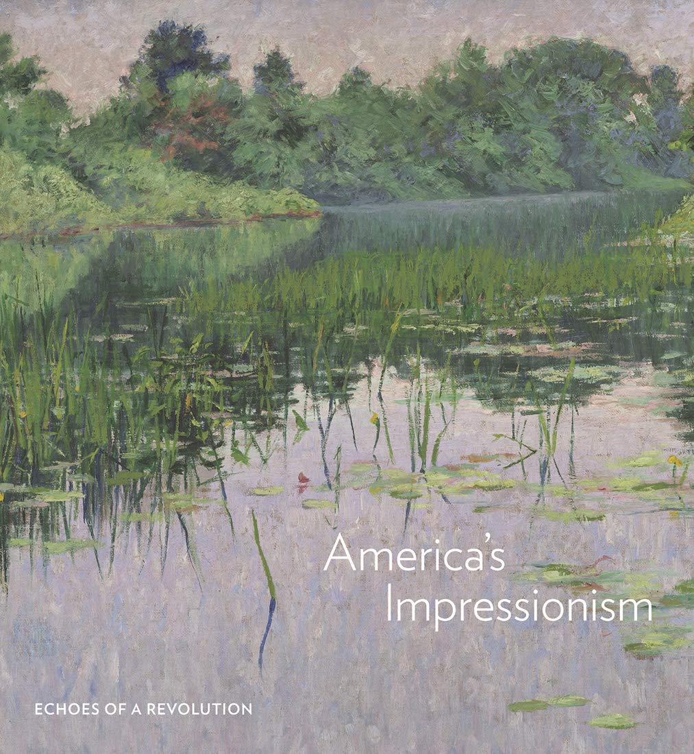 America's Impressionism: Echoes of a Revolution: Burdan, Amanda C ...