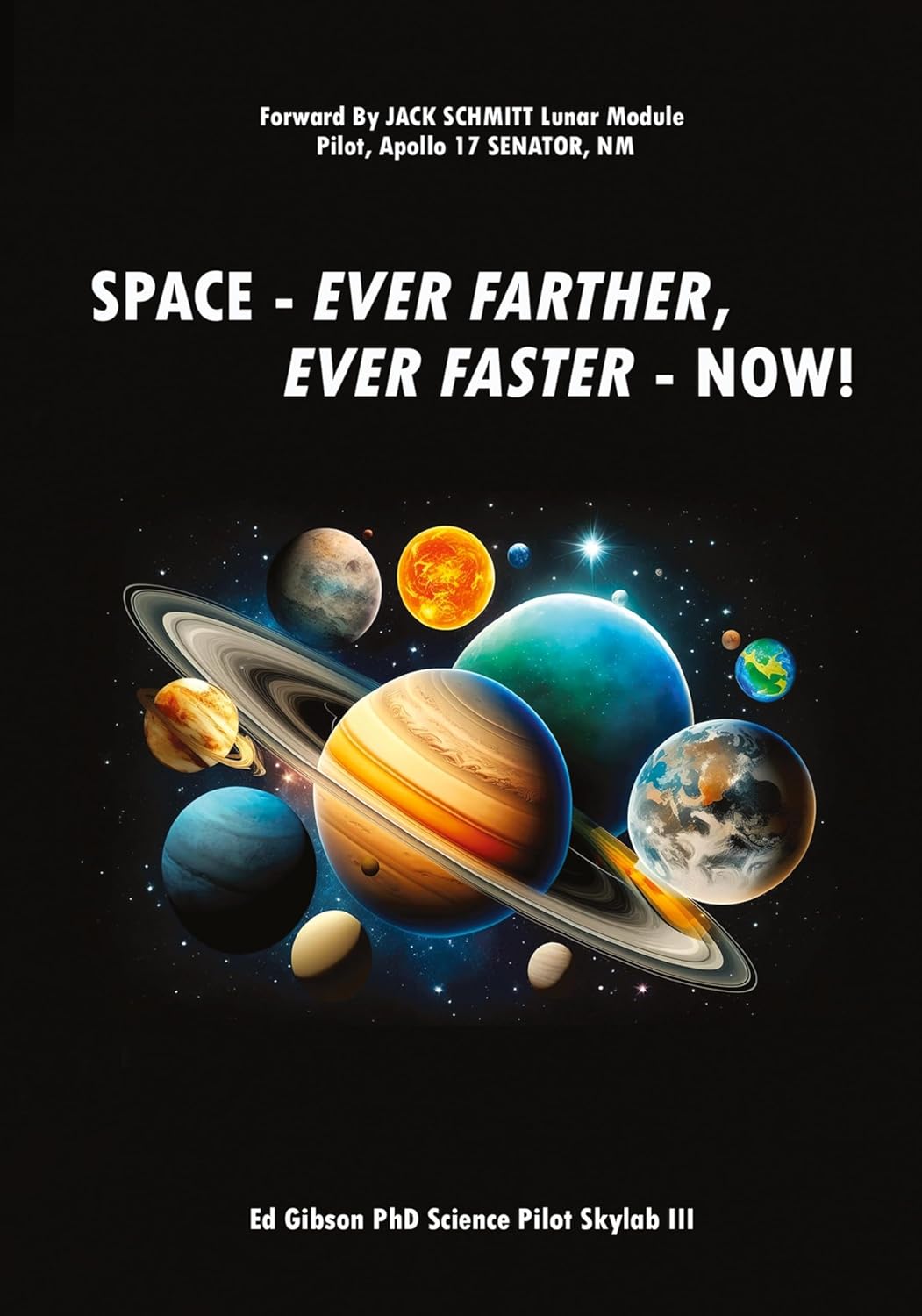 Space: Ever Farther, Ever Faster - Now!: Gibson, Ed, Schmitt, Jack ...