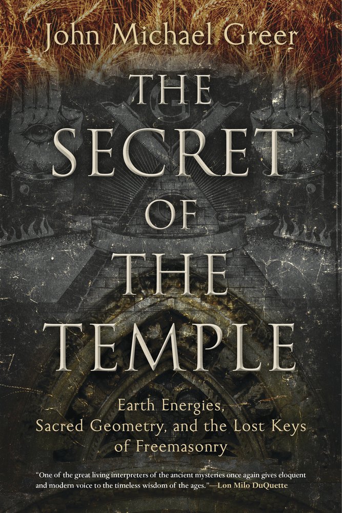 The Secret of the Temple: Earth Energies, Sacred Geometry, and the Lost ...