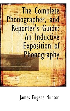 Amazon.co.jp: The Complete Phonographer, and Reporter's Guide: An ...